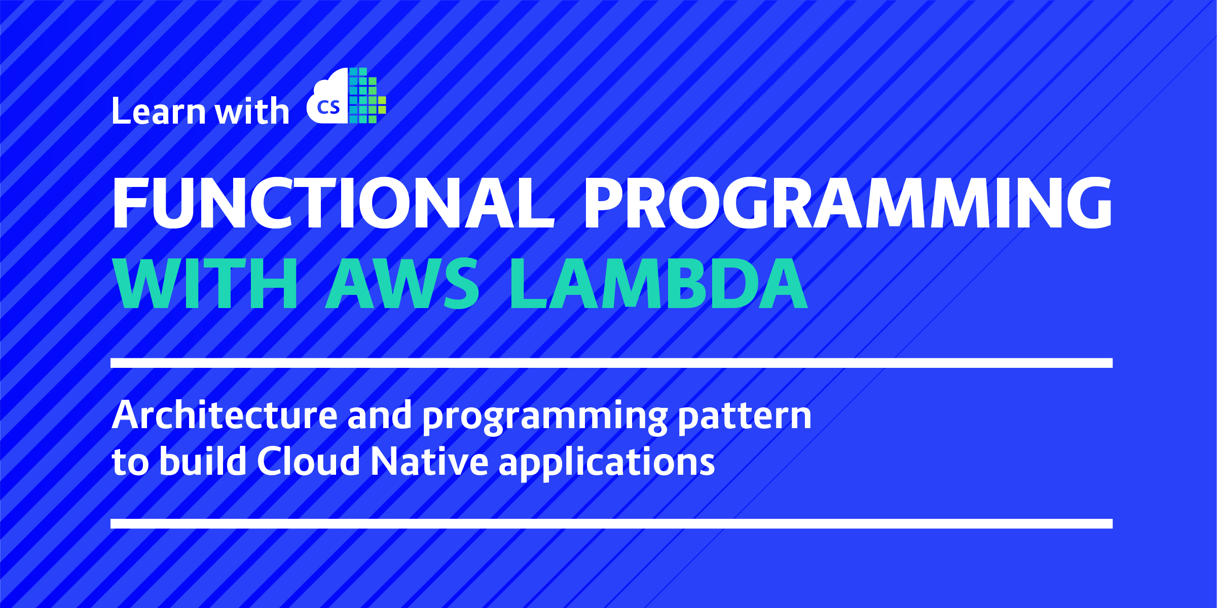 Using Functional Programming When Building Cloud Native Applications With Aws Lambda